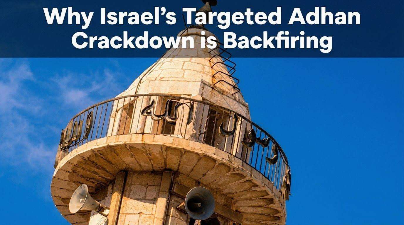 UNSILENCED: Israel’s War on the 1,400-Year-Old Adhan